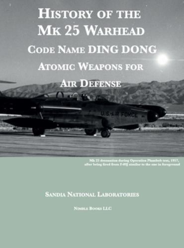 History of the Mk 25 Warhead : Code Name DING DONG, Atomic Warheads for ...