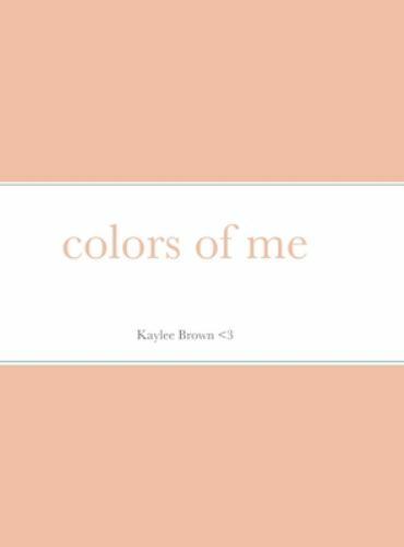 Colors of Me by Kaylee Ann (2020, Hardcover) for sale online | eBay