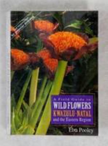 Field Guide to Wild Flowers Kwazulunatal and the Eastern Region by Elsa ...