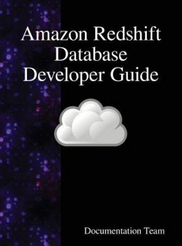 Amazon Redshift Database Developer Guide by Documentation Team (2018, Hardcover) for sale online ...