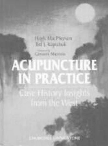 Acupuncture in Practice : Case History Insights from the West by Ted J ...