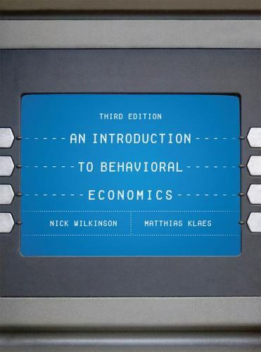 Introduction to Behavioral Economics by Nick Wilkinson and Matthias ...