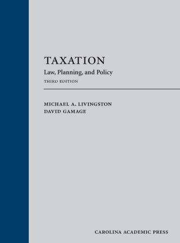 Taxation : Law, Planning, and Policy by Michael Livingston and David ...