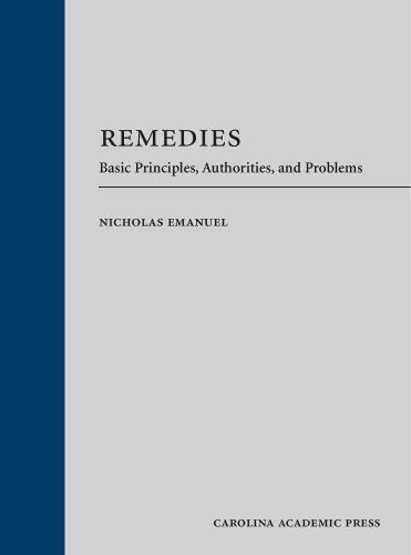 Remedies : Basic Principles, Authorities, and Problems by Nicholas Emanuel (2022, Hardcover) for ...