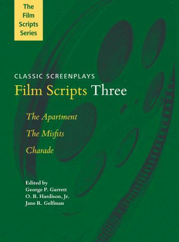 Film Scripts Three : Charade, the Apartment, the Misfits by George P ...