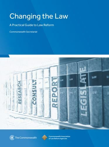 Changing the Law : A Practical Guide to Law Reform by Commonwealth ...