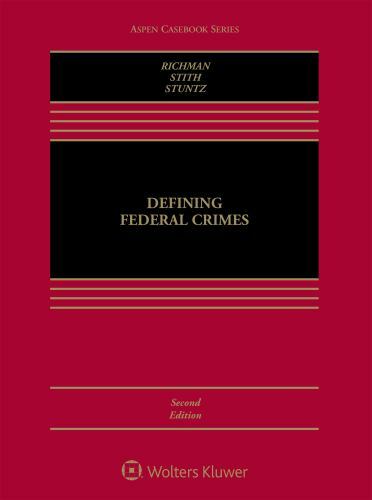 Aspen Casebook Ser.: Defining Federal Crimes by Kate Stith, William J ...