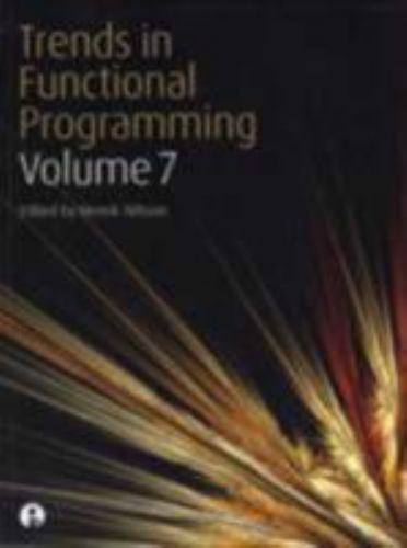 Trends in Functional Programming Volume 7 by Henrik Nilsson (1999 ...