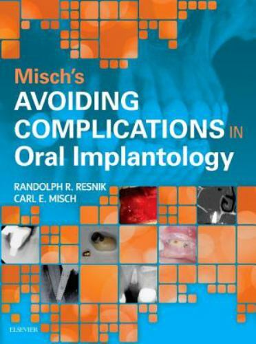 Misch's Avoiding Complications in Oral Implantology by Carl E. Misch ...