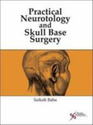 Essentials of Neurotology and Skull Based Surgery by Seilesh Babu (2013 ...