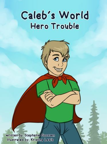 Caleb's World Hero Trouble by Stephanie Goossen (2014, Hardcover) for ...
