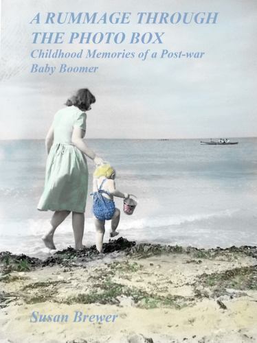 Rummage Through the Photo Box : Childhood Memories of a Post-War Baby ...