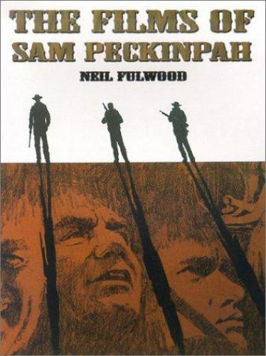 Films of Sam Peckinpah by Neil Fulwood (2003, Trade Paperback) for sale ...