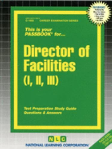 Career Examination Ser.: Director of Facilities : Passbooks Study Guide ...