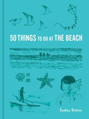 50 Things to Do at the Beach by Easkey Britton (2021, Trade Paperback ...