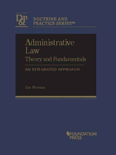 Administrative Law Theory and Fundamentals : An Integrated Approach by ...