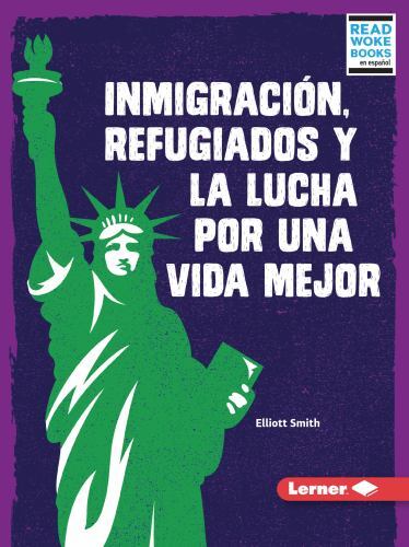 Inmigración, Refugiados y la Lucha Por una Vida Mejor (Immigration ...