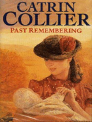 Past Remembering by Catrin Collier (1998, Hardcover) for sale online | eBay
