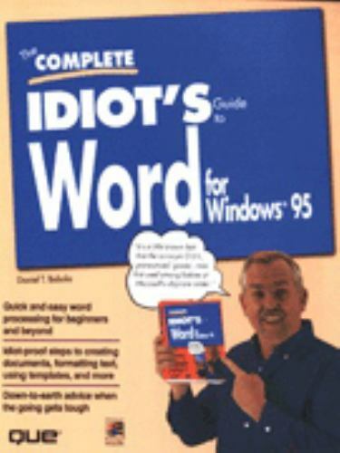 Complete Idiot's Guide to Word for Windows 95 by Daniel T. Bobola (1995 ...