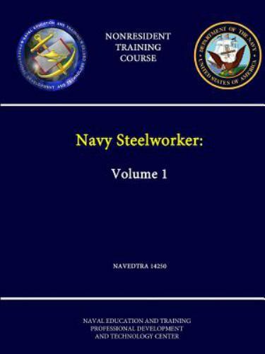 Navy Steelworker : Navedtra 14250 - (Nonresident Training Course) by ...