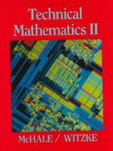 Technical Mathematics II by Paul Witzke and Thomas McHale (1988, Trade ...