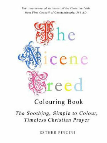 Nicene Creed Colouring Book : The Soothing, Simple to Colour, Timeless ...