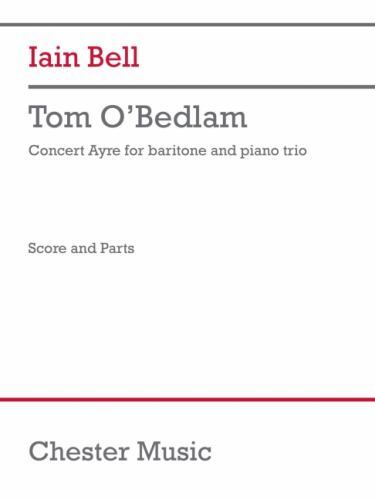 Tom o'Bedlam (Trio Version) (Score and Parts) : For Baritone and Piano ...