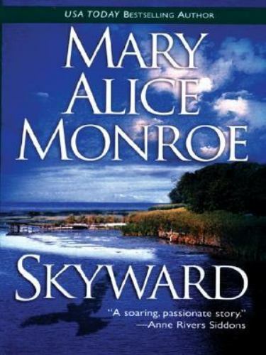 Skyward by Mary Alice Monroe (2003, Hardcover) for sale online | eBay