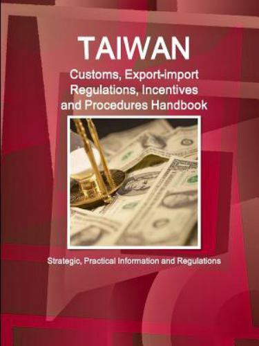 Taiwan Customs, Export-Import Regulations, Incentives and Procedures ...