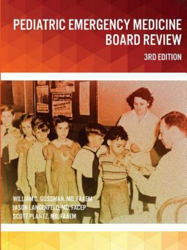 Pediatric Emergency Medicine Board Review by Jason Langenfeld, Scott ...