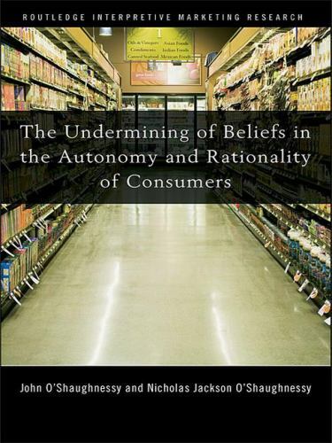 Routledge Interpretive Marketing Research Ser.: Undermining of Beliefs ...