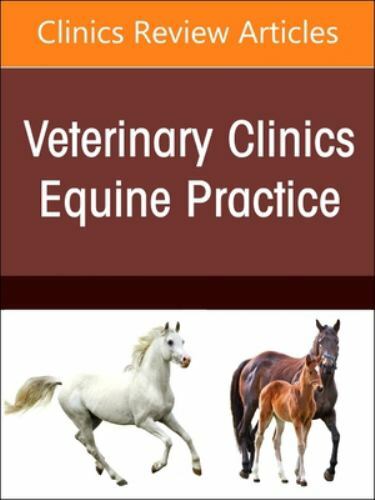 The Clinics: Internal Medicine Ser.: Equine Urinary Tract Disorders, an Issue of Veterinary ...