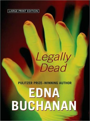 Legally Dead by Edna Buchanan (2008, Hardcover) for sale online | eBay