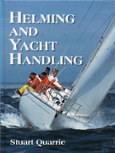Helming and Yacht Handling by Stuart Quarrie (1996, Hardcover) for sale ...