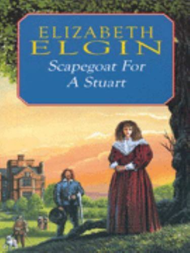 Scapegoat for a Stuart by Elizabeth Elgin (1999, Hardcover) for sale ...