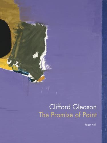 Clifford Gleason : The Promise of Paint by Roger Hull (2020, Hardcover ...