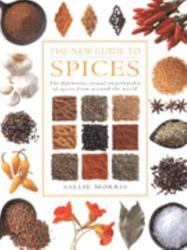 New Guide to Spices : The Definitive Visual Encyclopedia of Spices from ...