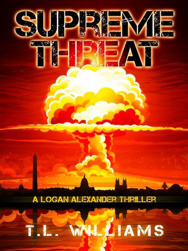 Supreme Threat : A Logan Alexander Thriller by T. L. Williams (2021 ...