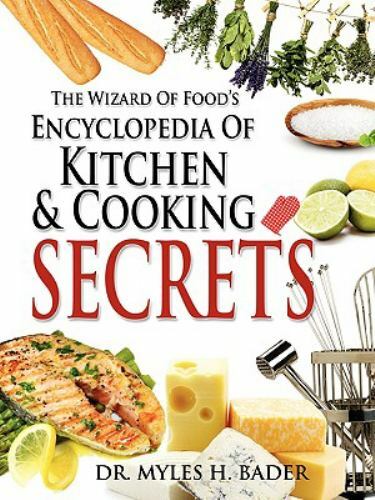 Wizard of Food's Encyclopedia of Kitchen and Cooking Secrets by Myles H ...