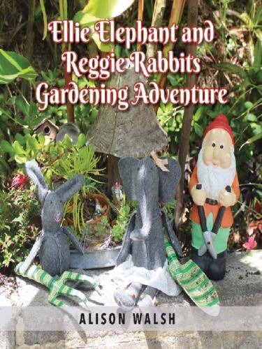 Ellie Elephant and Reggie Rabbits Gardening Adventure : An Early ...