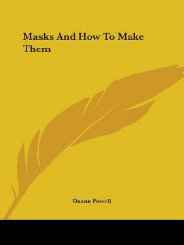 Masks and How to Make Them by Doane Powell (2007, Perfect) for sale ...