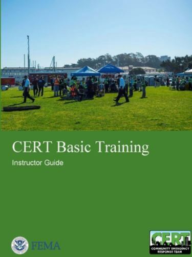 CERT Basic Training : Instructor Guide by Federal Emergency Management ...
