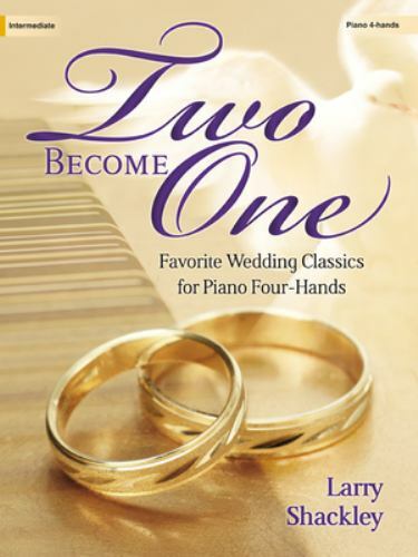 Two Become One : Favorite Wedding Classics for Piano Four-Hands by ...