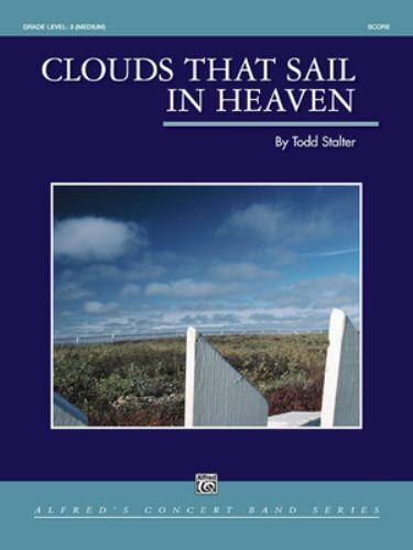 Clouds That Sail in Heaven : Conductor Score by Todd Stalter (2007 ...