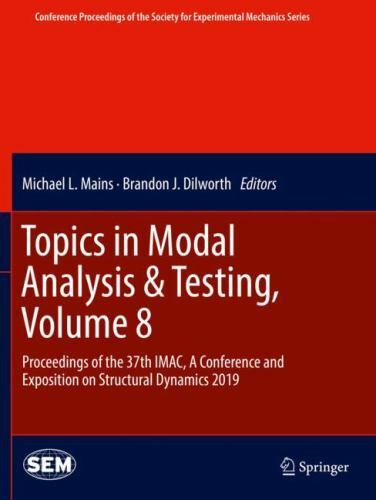 Topics In Modal Analysis And Testing Volume 8 Proceedings Of The 37th Imac A Conference And