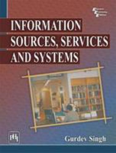 Information Sources, Services and Systems by Gurdev Singh (2013, Trade ...