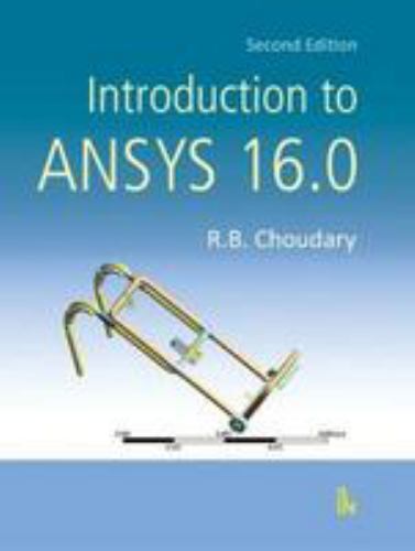 Introduction to ANSYS 16. 0 by R. B. Choudary (2017, Trade Paperback) for sale online | eBay
