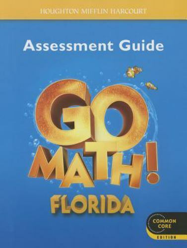 Houghton Mifflin Harcourt Go Math! Ser.: Houghton Mifflin Harcourt Go Math! Florida : Assessment ...