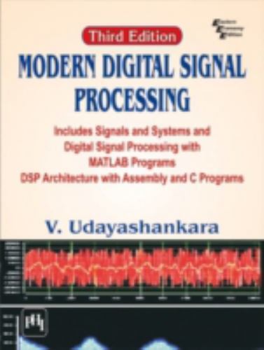 Modern Digital Signal Processing : Includes Signals and Systems and Digital Signal Processing ...