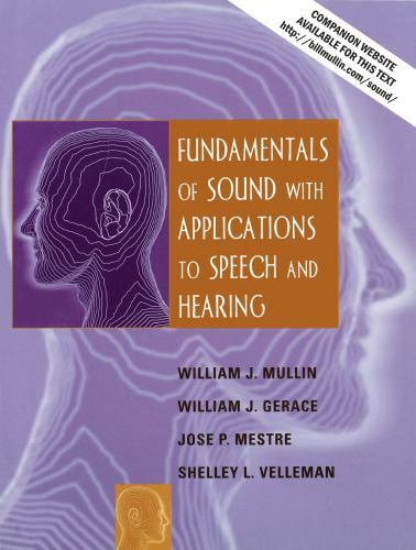 Fundamentals of Sound with Applications to Speech and Hearing by ...